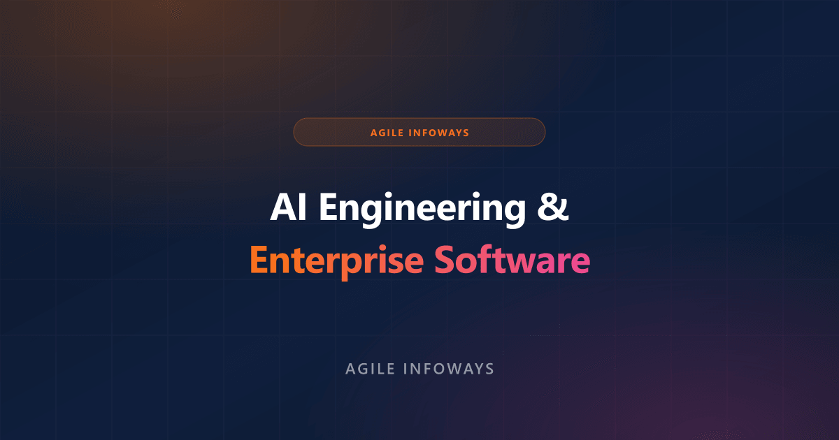 Agile Infoways — AI Engineering & Enterprise Software Company